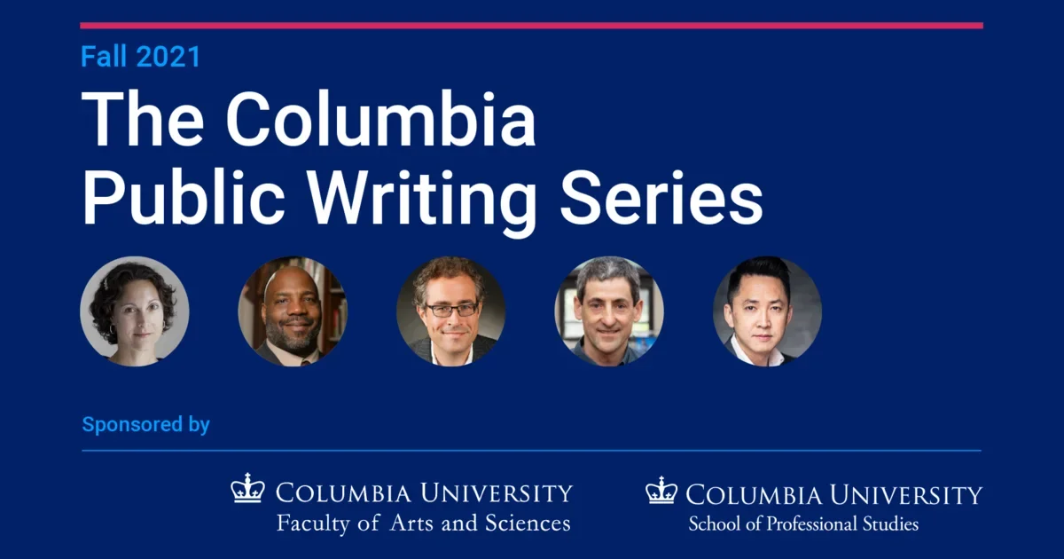The Columbia Public Writing Series | Columbia University School of ...