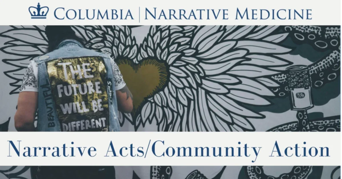Narrative Acts/Community Action - LIVE ON ZOOM! | Columbia University ...