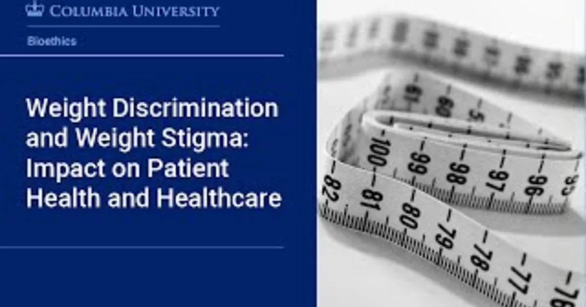Weight Discrimination and Weight Stigma: Impact on Patient Health and ...